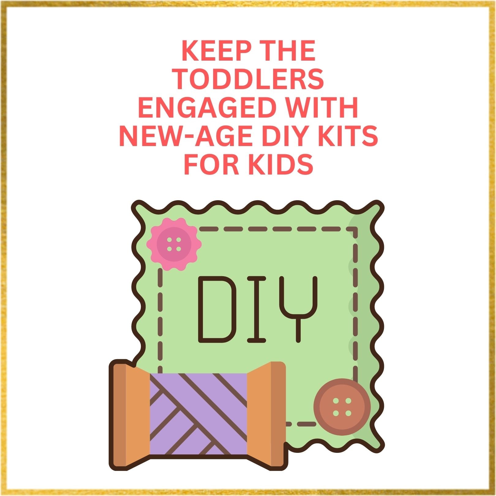 Keep The Toddlers Engaged with New-Age DIY Kits for Kids – Awesome ...